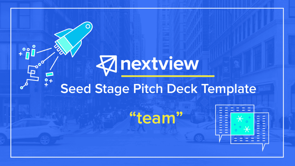 Pitch Deck Month: The Team Slide - NextView Ventures